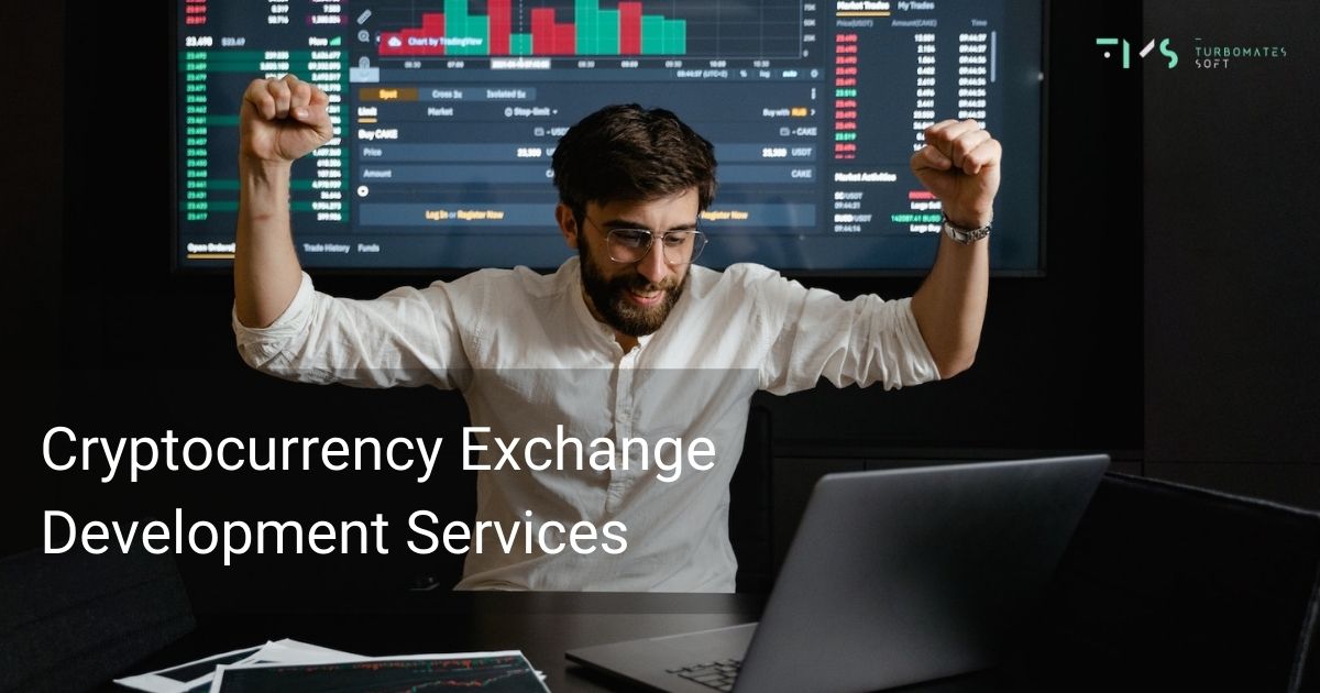 Cryptocurrency Exchange Development Services - Turbomates Soft