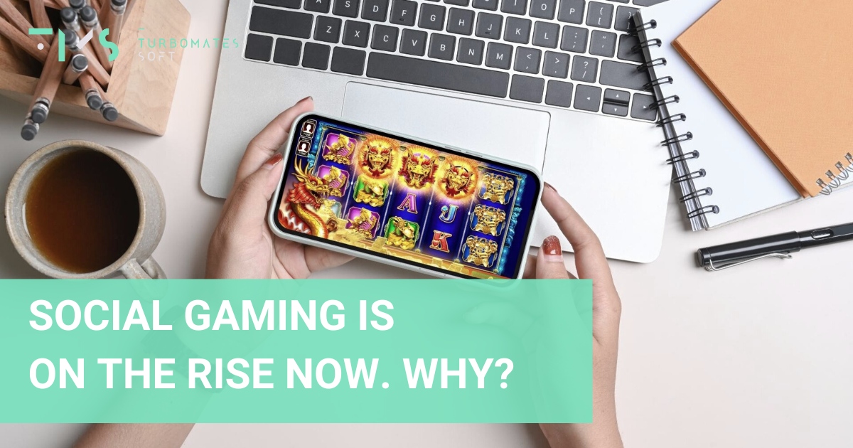Social gaming is on the rise now. Why? - Turbomates Soft