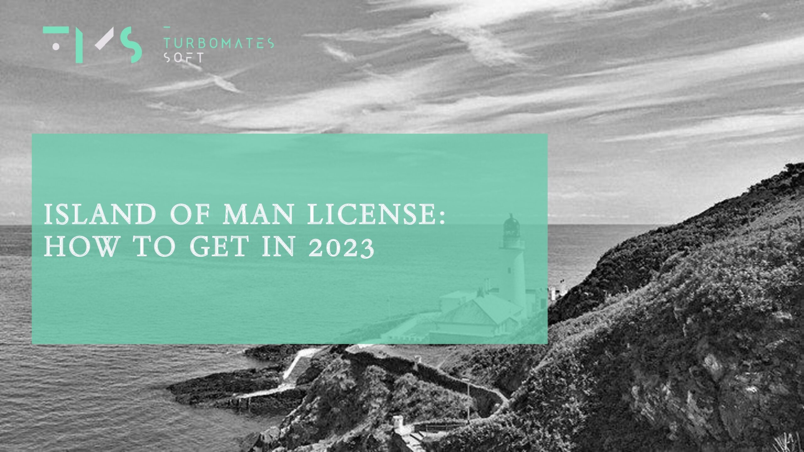 Island of Man License: How to get in 2025 - Turbomates Soft